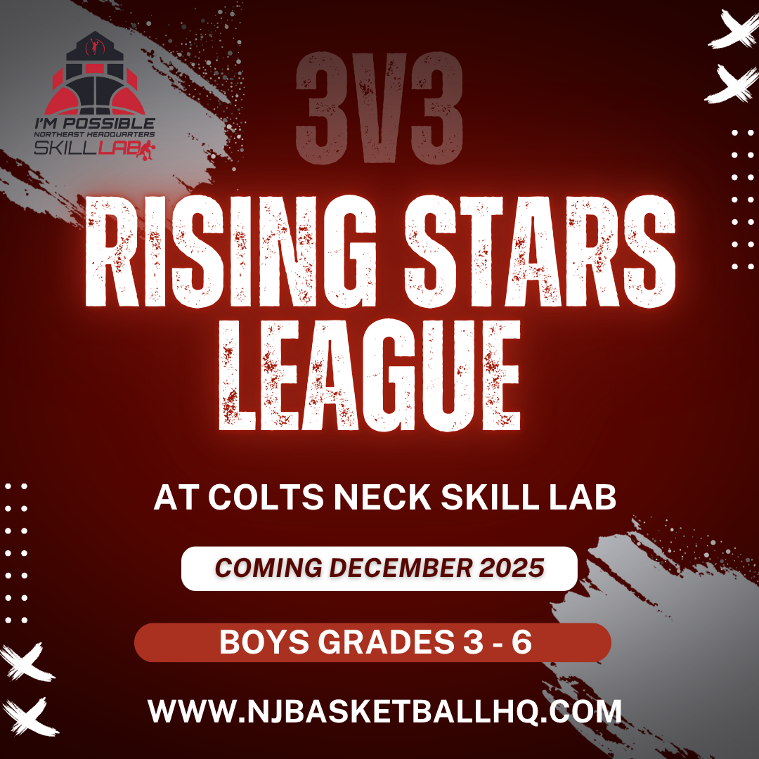 3V3 Rising Stars League – I’m Possible Northeast Headquarters & Skill Lab